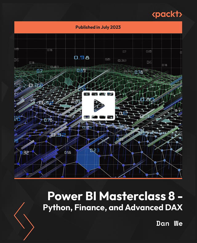 Power BI Masterclass 8 -Python, Finance, and Advanced DAX by Packt - Cademy