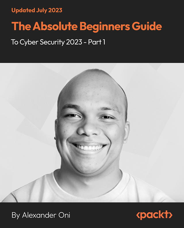 The Absolute Beginners Guide to Cyber Security 2023 - Part 1 by Packt ...