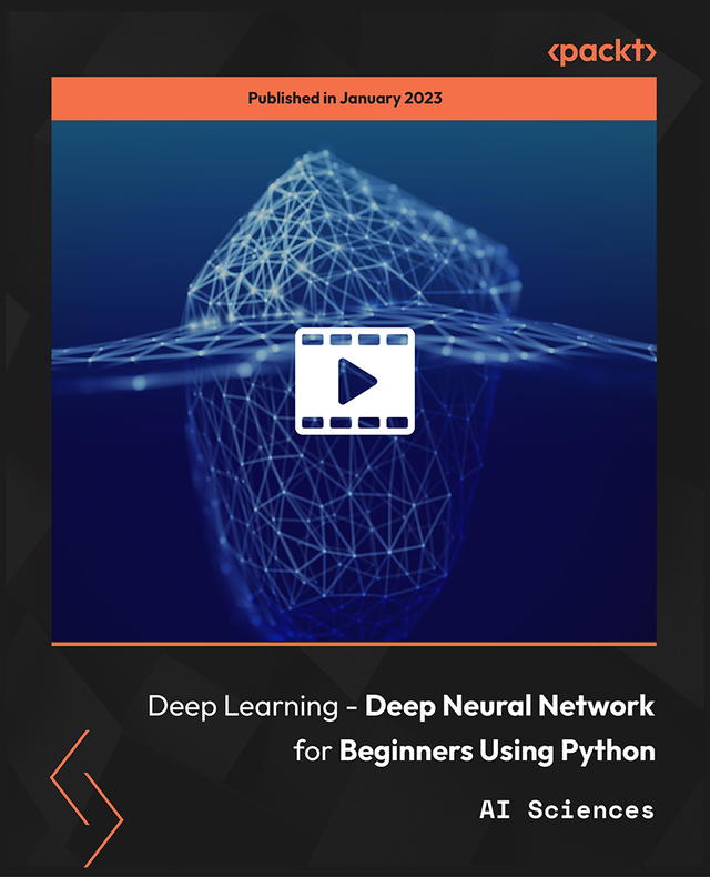 Deep Learning - Deep Neural Network for Beginners Using Python by Packt - Cademy