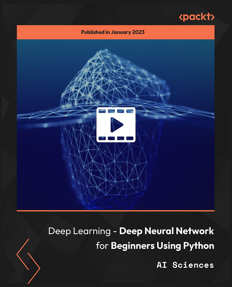 Deep Learning - Deep Neural Network for Beginners Using Python by Packt - Cademy