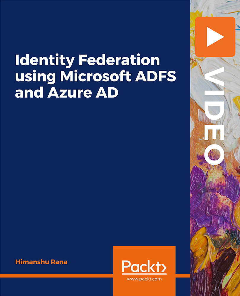 Identity Federation using Microsoft ADFS and Azure AD by Packt - Cademy Identity Federation using Microsoft ADFS and Azure AD by Packt - Cademy