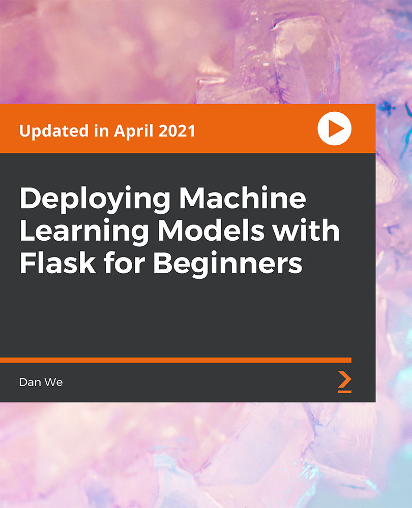 Deploying Machine Learning Models With Flask For Beginners By Packt Cademy