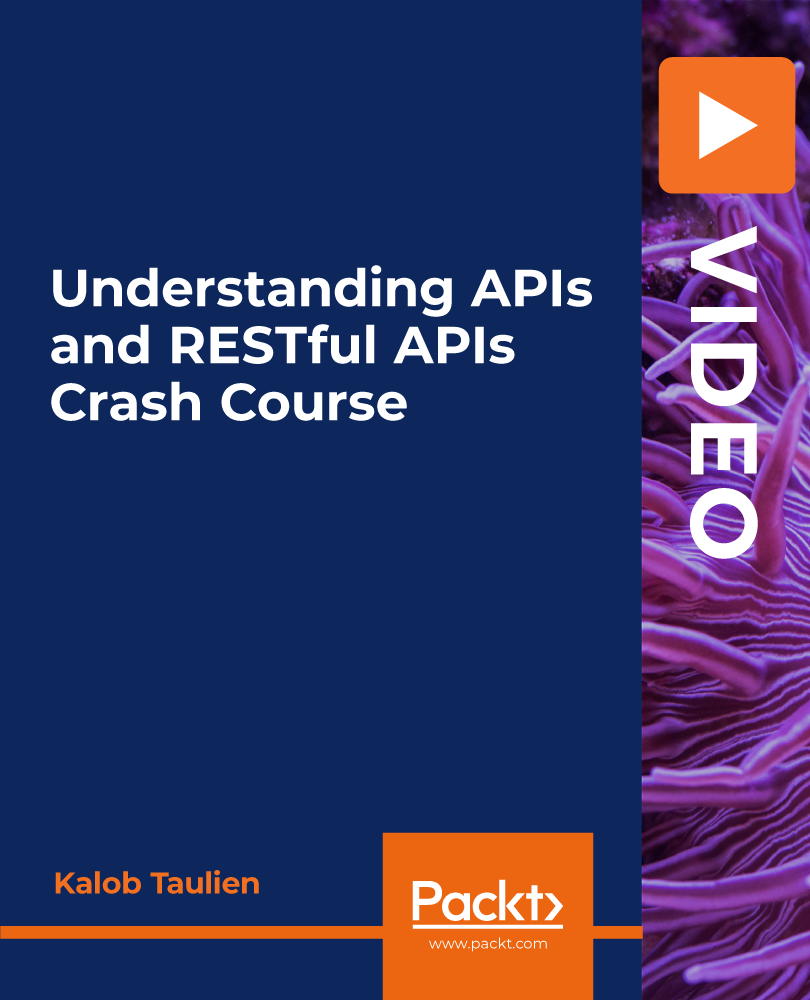 Understanding APIs and RESTful APIs Crash Course by Packt - Cademy Understanding APIs and RESTful APIs Crash Course by Packt - Cademy