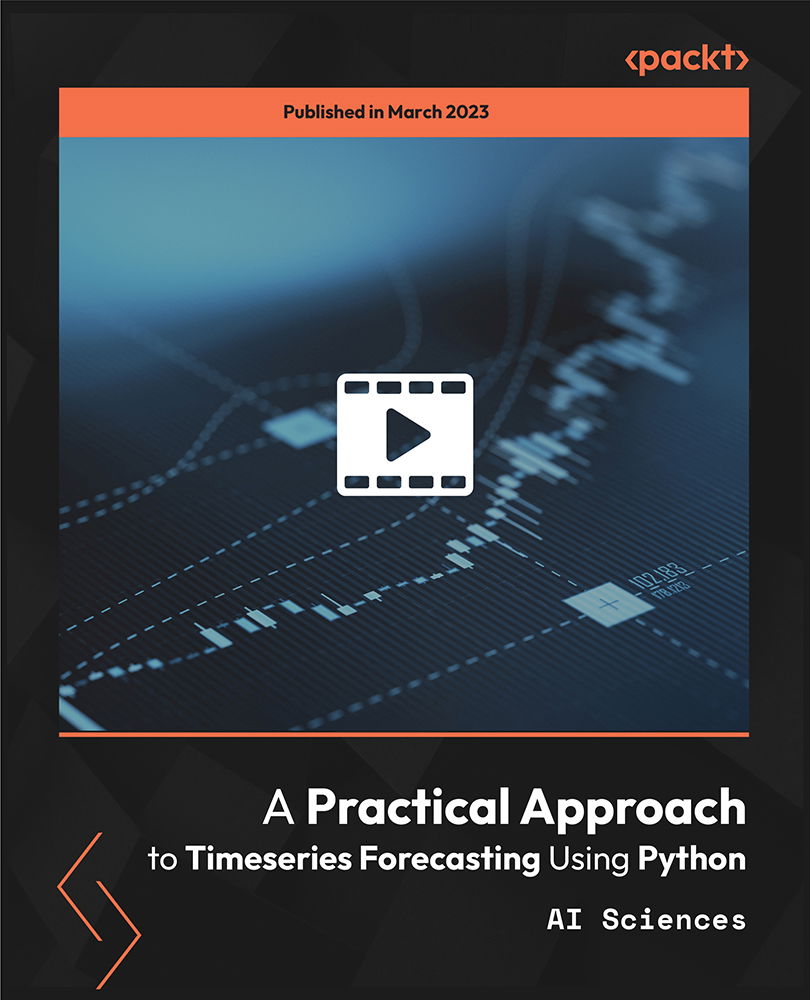 A Practical Approach To Timeseries Forecasting Using Python By Packt