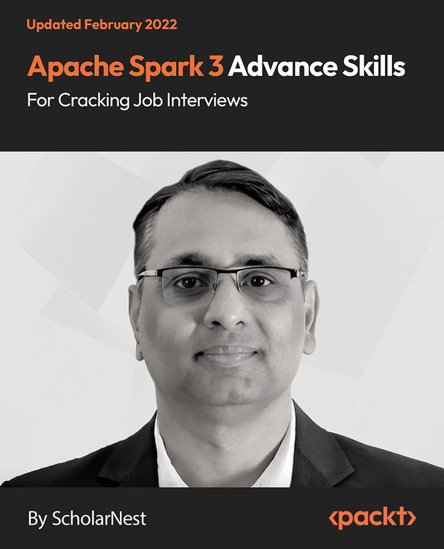 Apache Spark 3 Advance Skills for Cracking Job Interviews by Packt - Cademy