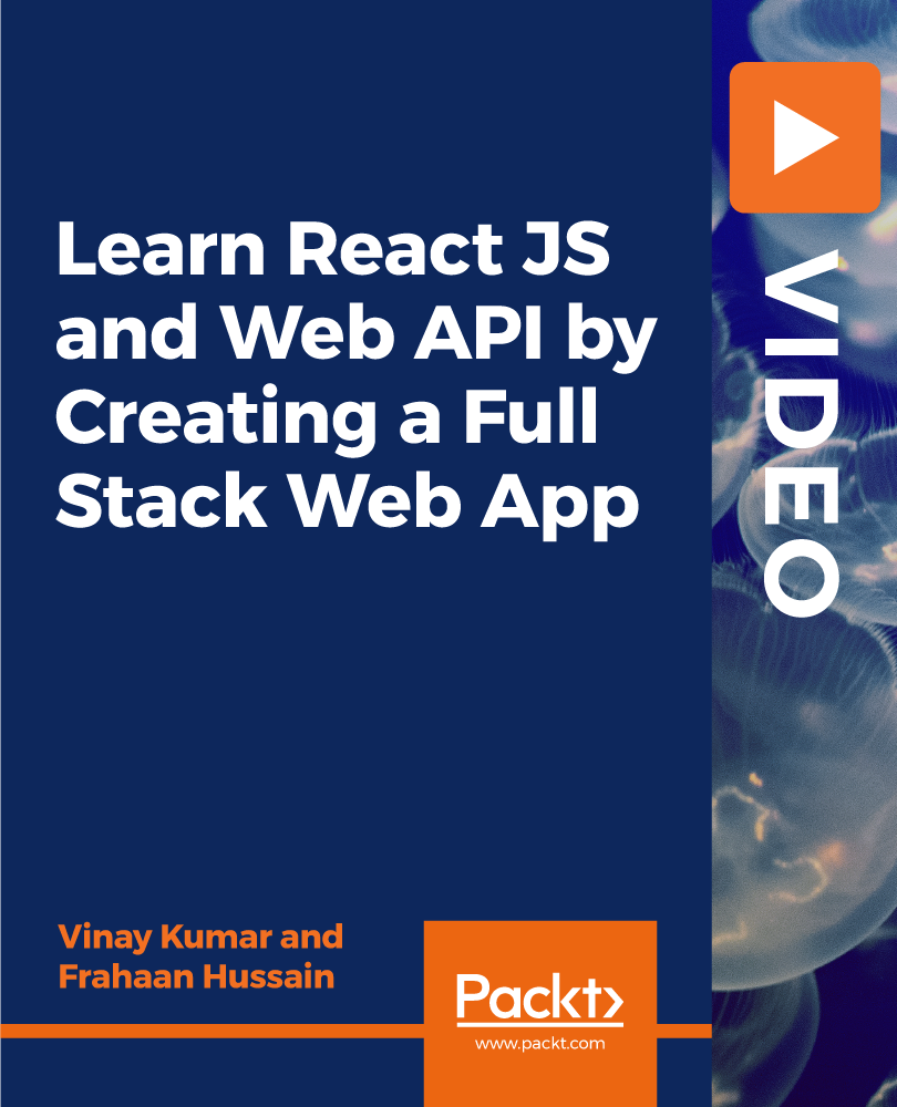 Learn React Js And Web Api By Creating A Full Stack Web App By Packt Cademy