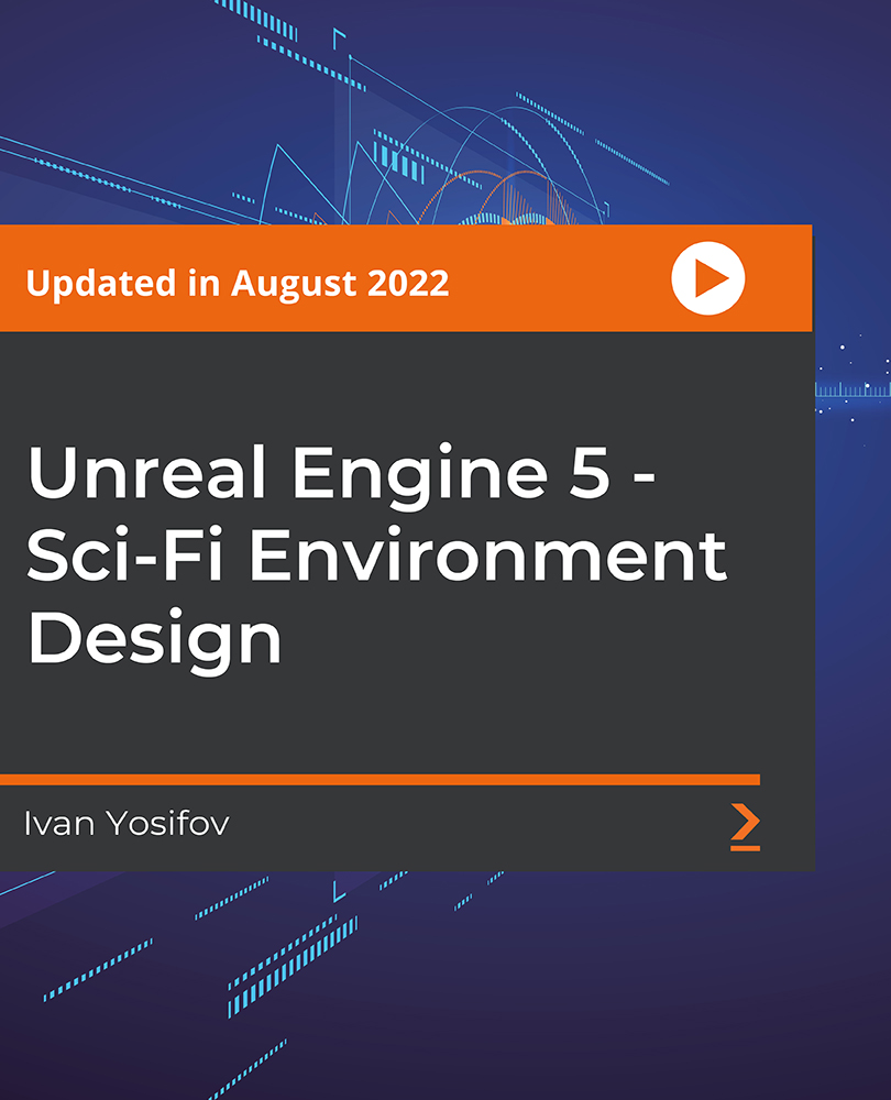 Unreal Engine 5 Sci Fi Environment Design By Packt Cademy