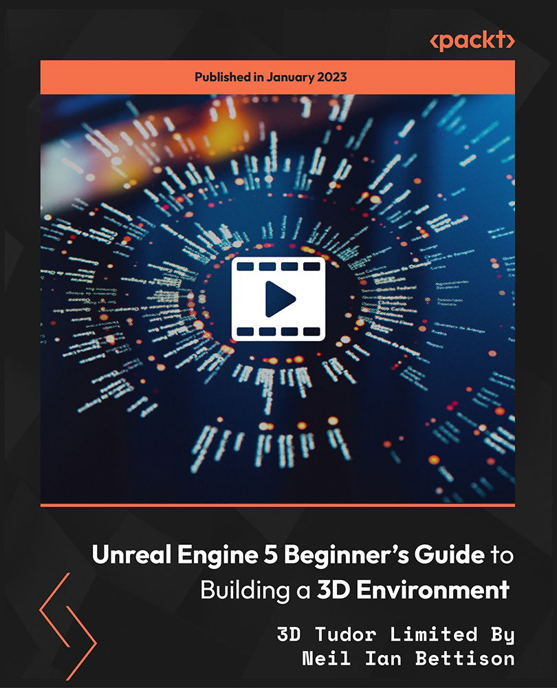 Unreal Engine 5 Beginner's Guide to Building a 3D Environment by Packt - Cademy