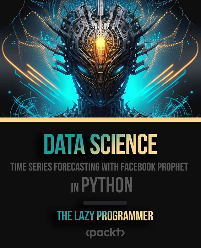 Data Science - Time Series Forecasting with Facebook Prophet in Python by Packt - Cademy
