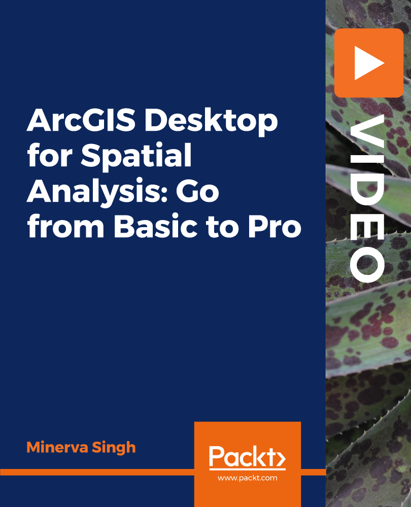 ArcGIS Desktop for Spatial Analysis: Go from Basic to Pro by Packt - Cademy ArcGIS Desktop for Spatial Analysis: Go from Basic to Pro by Packt - Cademy