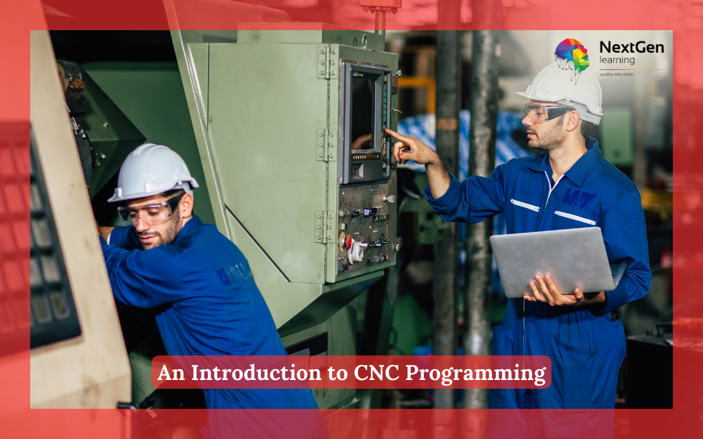 An Introduction To Cnc Programming Course By Nextgen Learning Cademy 5680